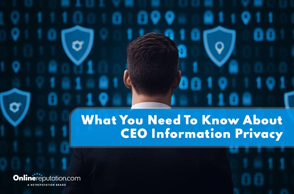 What You Need To Know About CEO Information Privacy | ORM