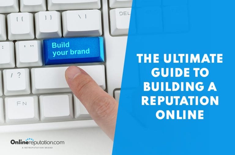 The Ultimate Guide to Building a Reputation Online